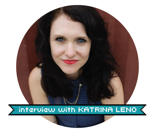 Author Chats: Interview with Katrina Leno – Lara Willard