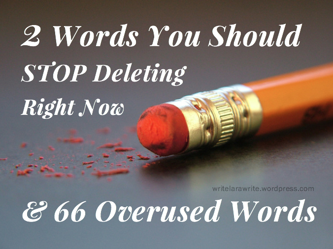 Overused Words You Should and Shouldn’t Delete – Lara Willard