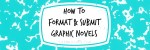 How to Format and Submit Graphic Novels – Lara Willard