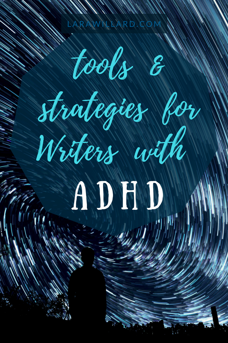 Tools & Tricks for Writers with ADHD – Lara Willard